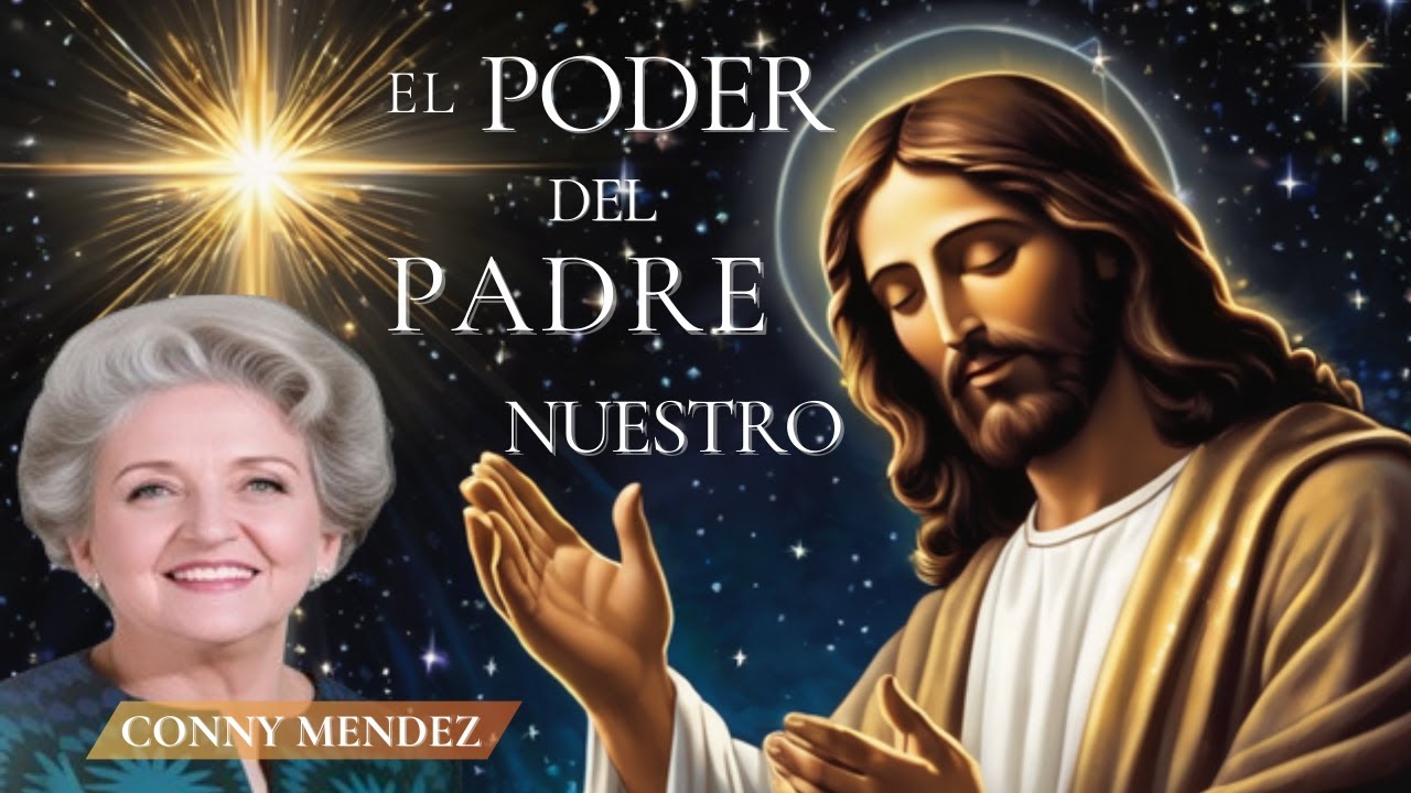 El Significado del PADRE NUESTRO🙏 | Conny Méndez - YouTube