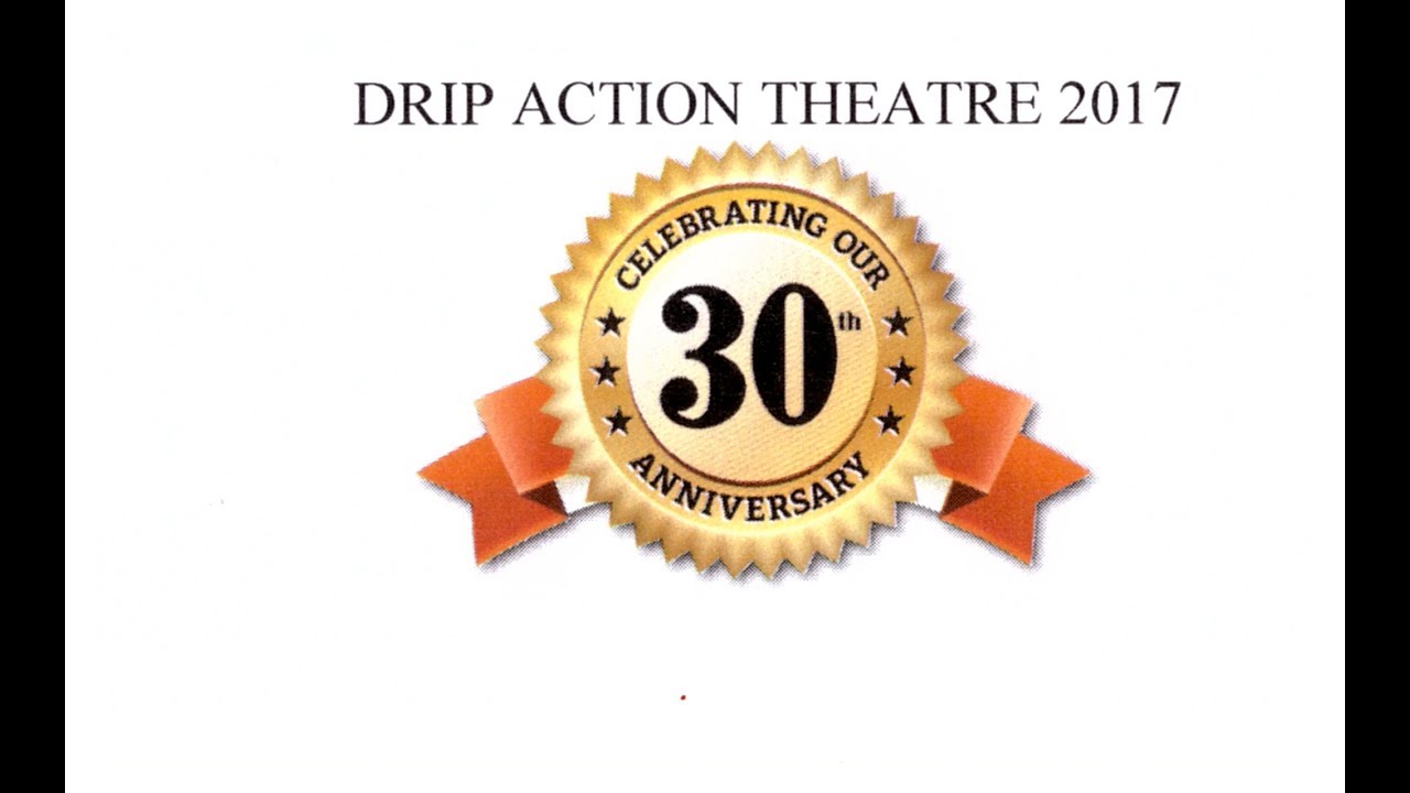 30 YEARS OF DRIP ACTION THEATRE Slideshow - YouTube