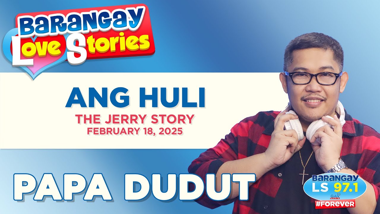 ANG HULI - JERRY | Papa Dudut | Barangay Love Stories - YouTube Music