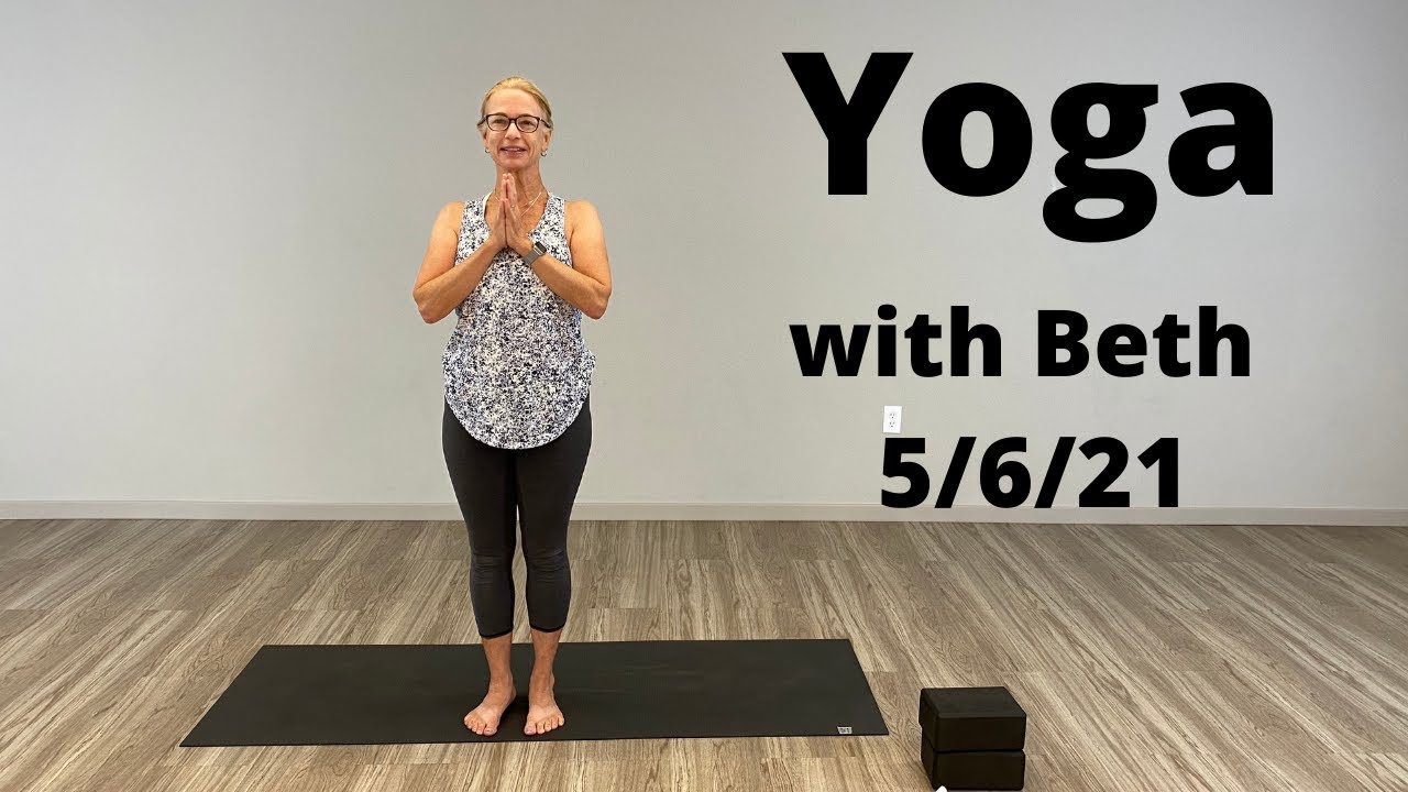 Yoga with Beth 5/6/21 - YouTube