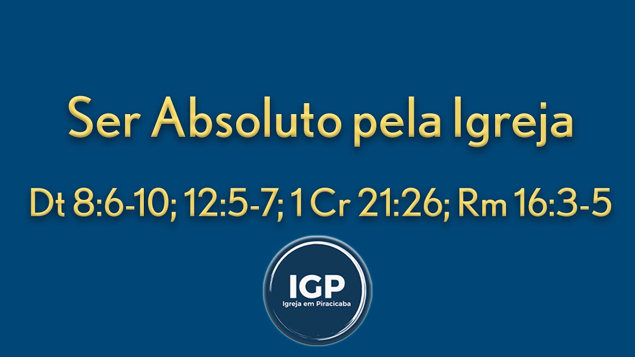 Ser Absoluto pela Igreja - YouTube