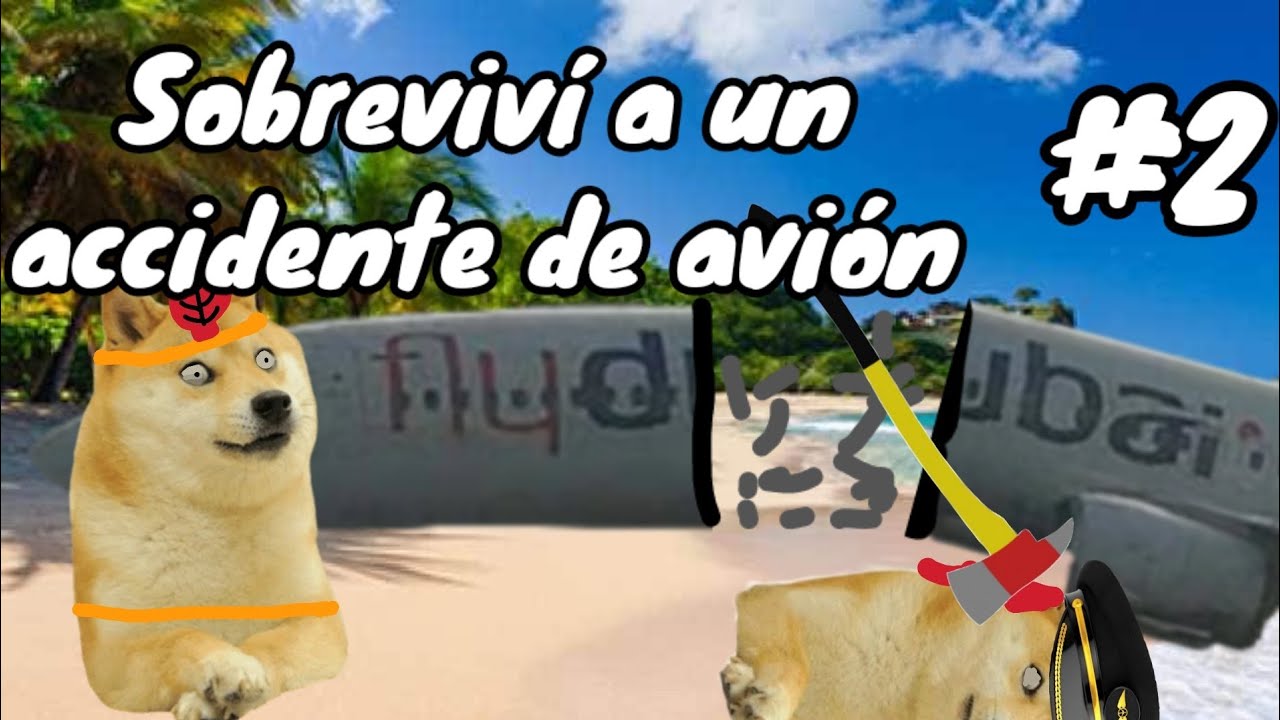 Sobreviví a un accidente de avión/Victor y sus cheems (2/?) - YouTube
