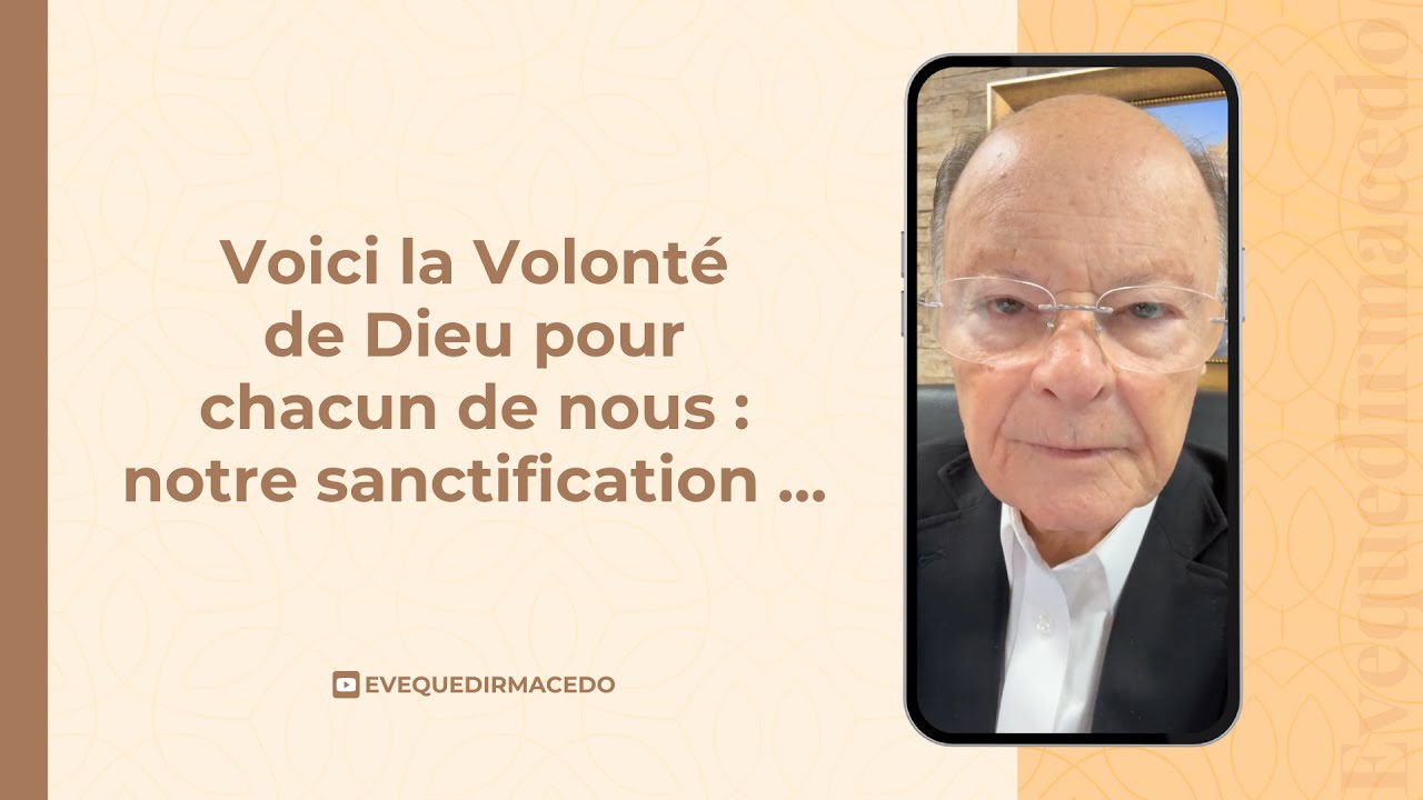 VOICI LA VOLONTÉ DE DIEU POUR CHACUN DE NOUS :NOTRE SANCTIFICATION ...