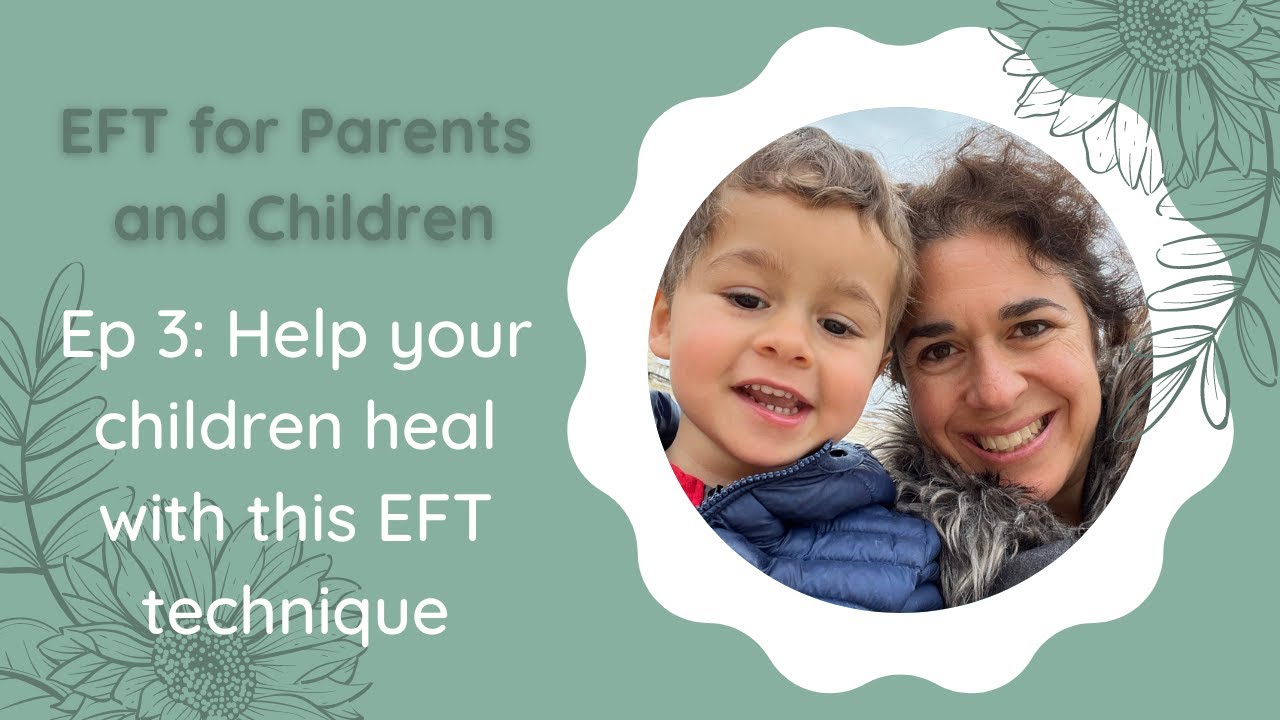 Help your children heal with EFT technique - YouTube