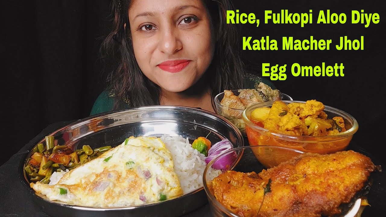 Eating Show-Rice,Sukto,Katla Macher Jhol Fulkopi Alu Diye,Egg Omelett ...