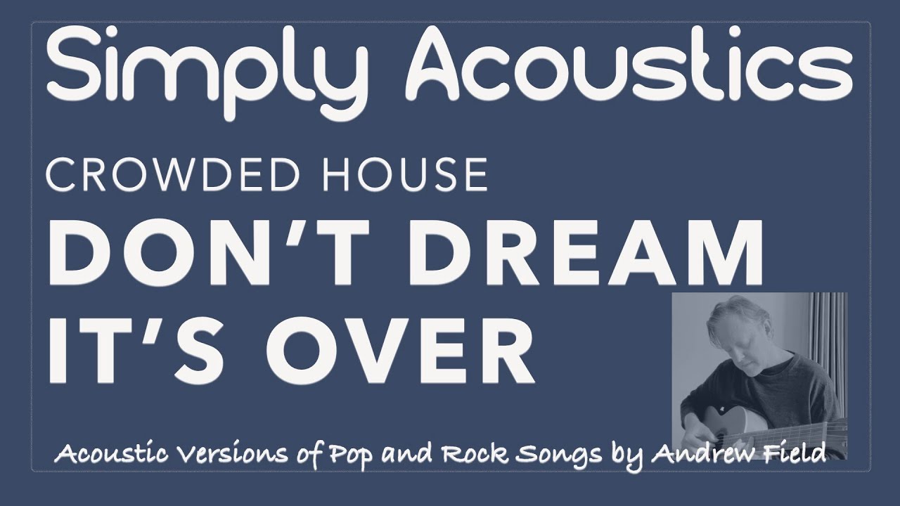 Don't Dream It's Over -- Crowded House - YouTube