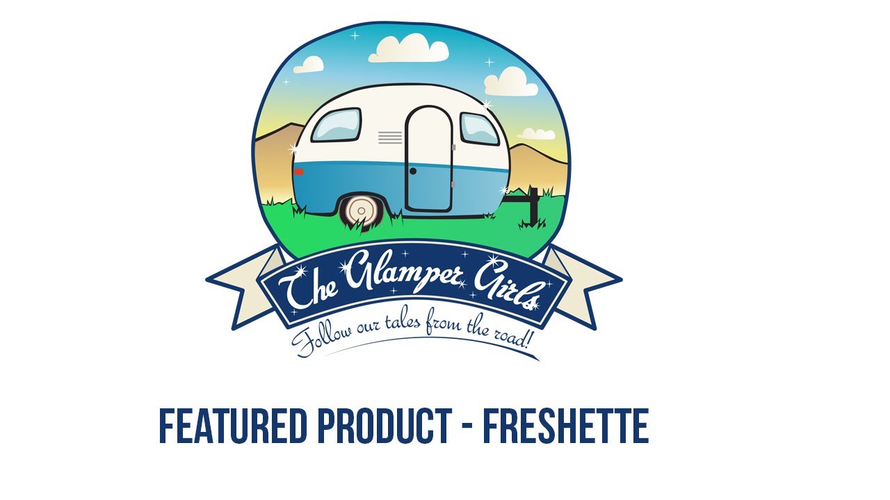 Glamper Girls Featured Product - The Freshette - YouTube