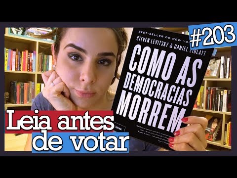 COMO AS DEMOCRACIAS MORREM, S. Levitsky e D. Ziblatt (#203)