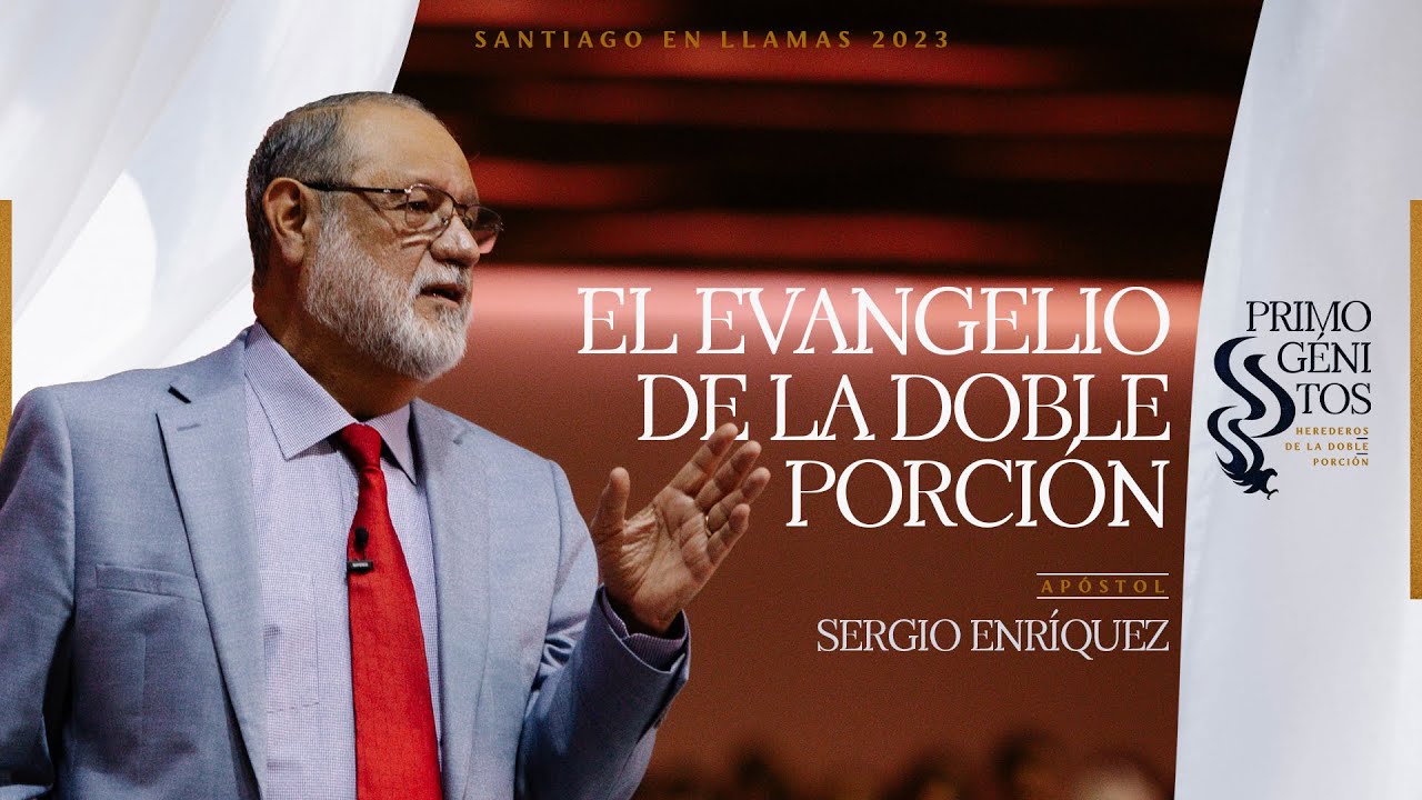 Apóstol Sergio Enriquez - El evangelio de la doble porción - YouTube