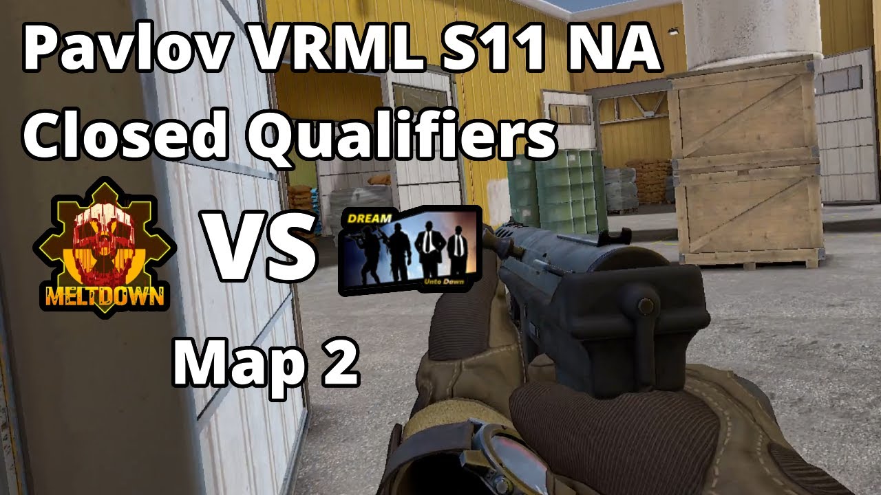 Dream Team vs Meltdown Map 2 - Pavlov VRML Championship NA Closed ...