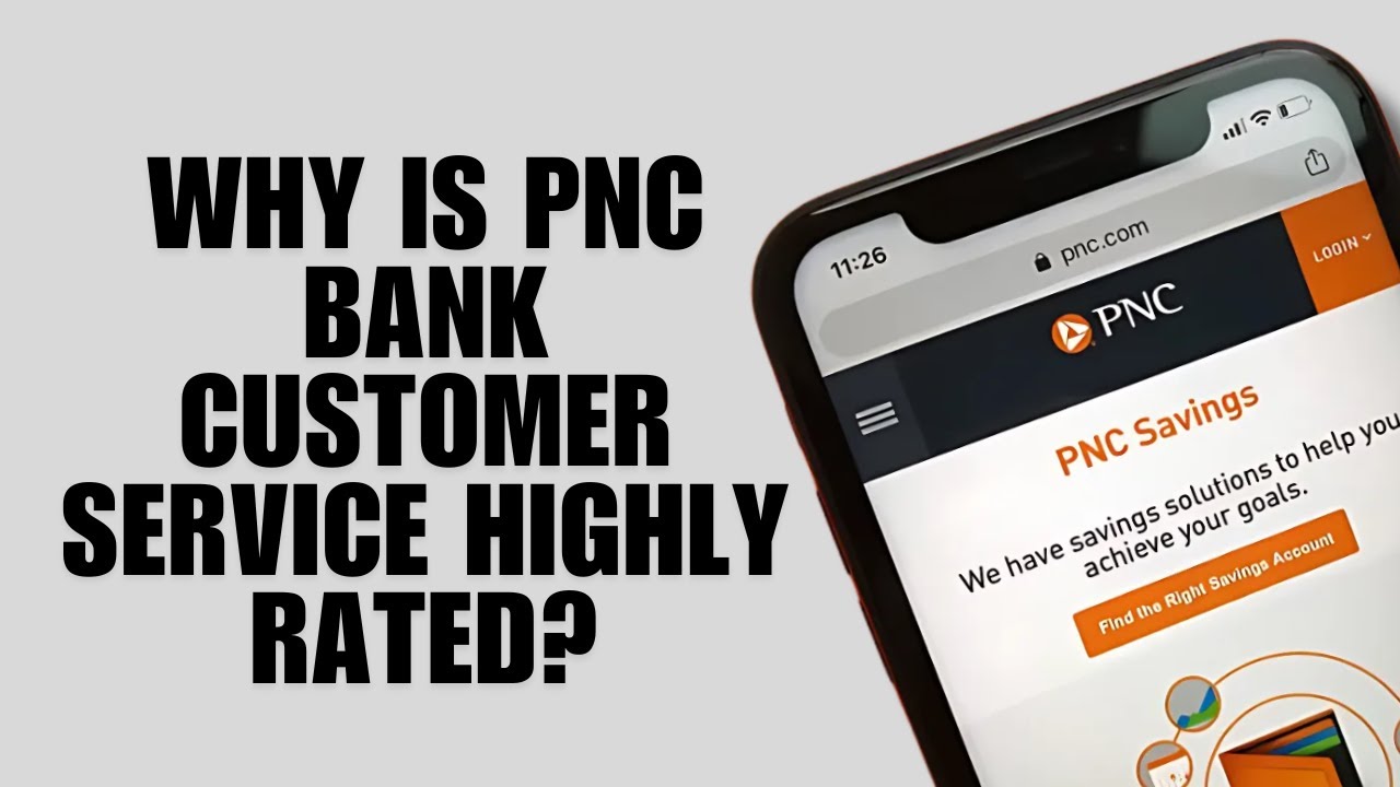 Why is PNC Bank Customer Service Highly Rated? - YouTube
