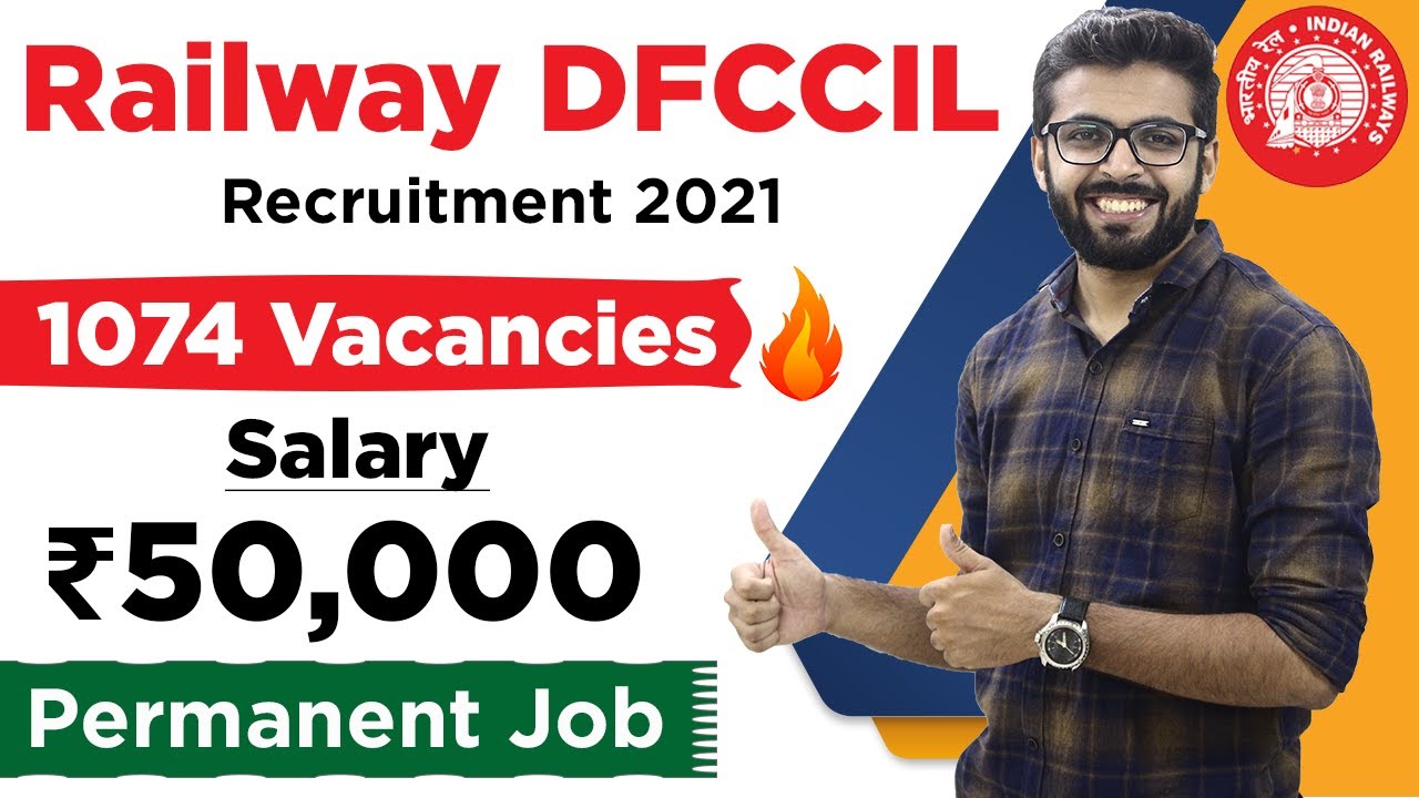 RAILWAY DFCCIL Recruitment 2021 | 1074 Vacancies 🔥🔥 | Salary ₹50,000 ...
