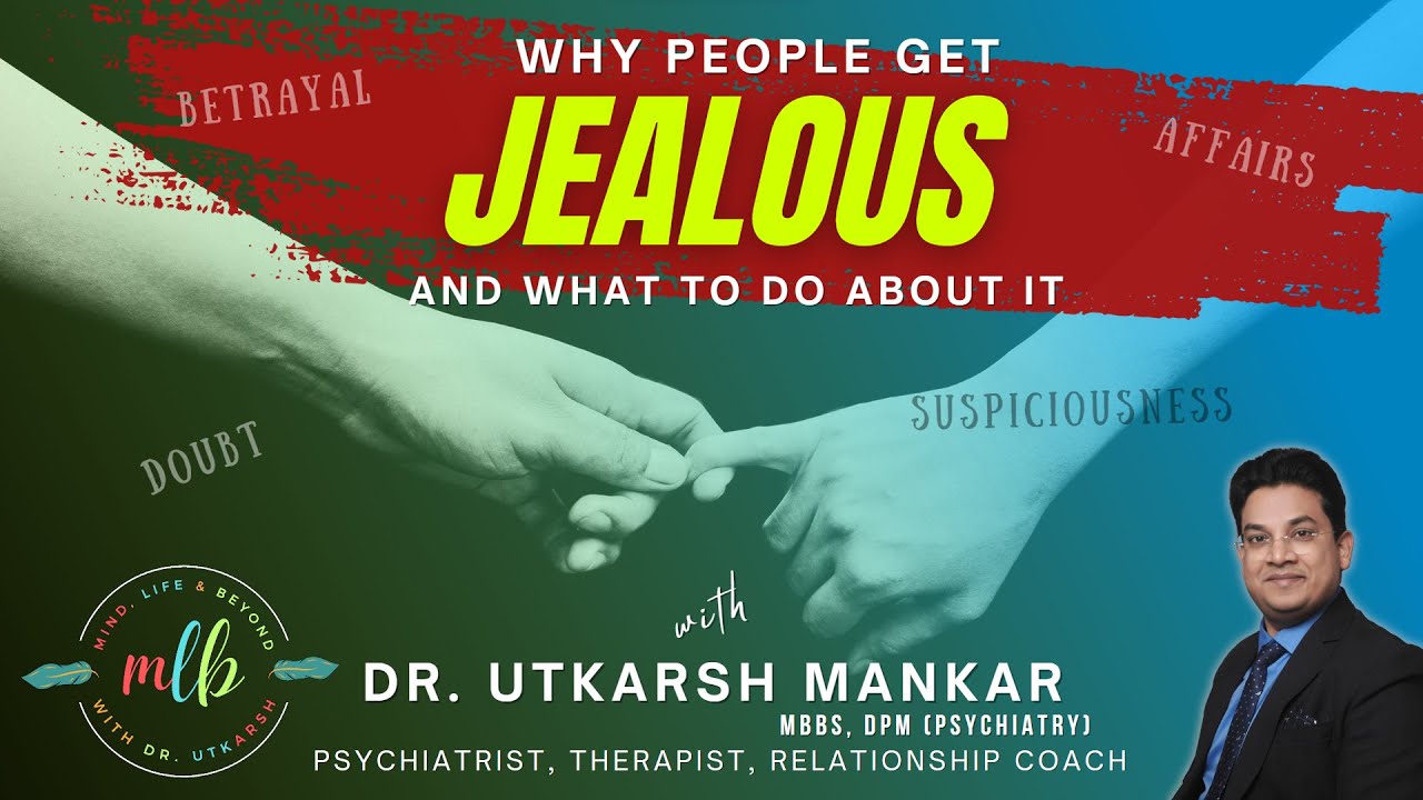 The Psychology of Jealousy: Why People Get Jealous and What to Do About ...