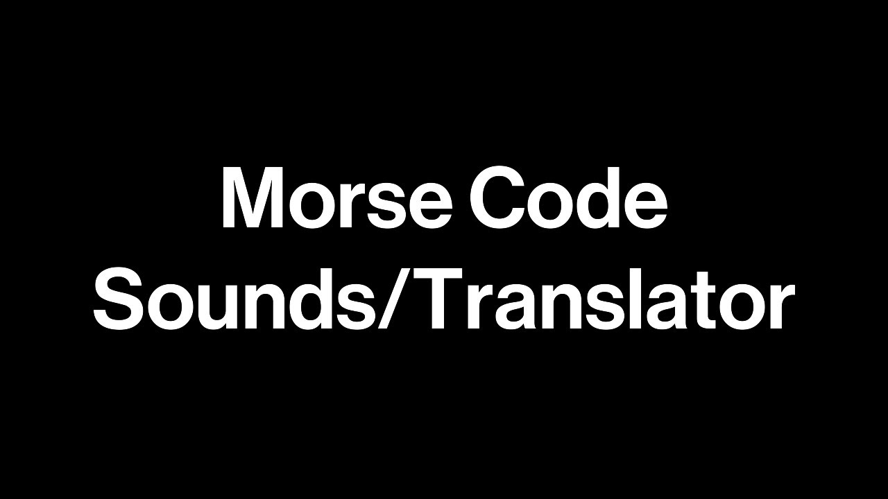 Morse Code Sounds/Translator | A - Z - YouTube