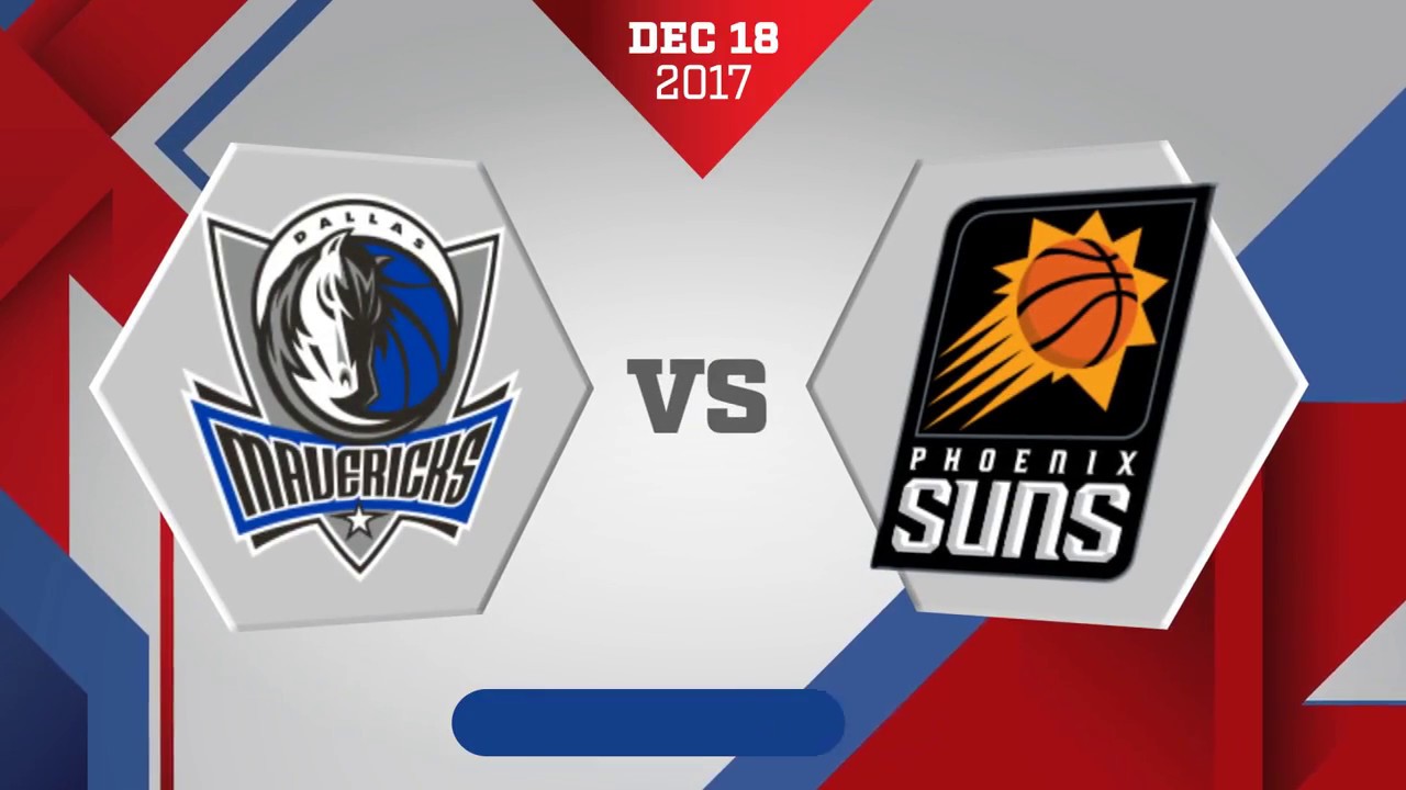 Phoenix Suns vs Dallas Mavericks: December 18, 2017 - YouTube