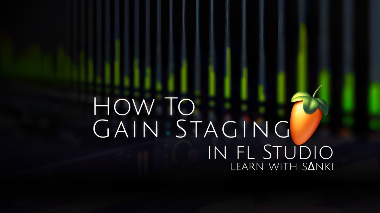 Gain Staging Kya Hai? | FL Studio Gain Staging Explained in Hindi ...