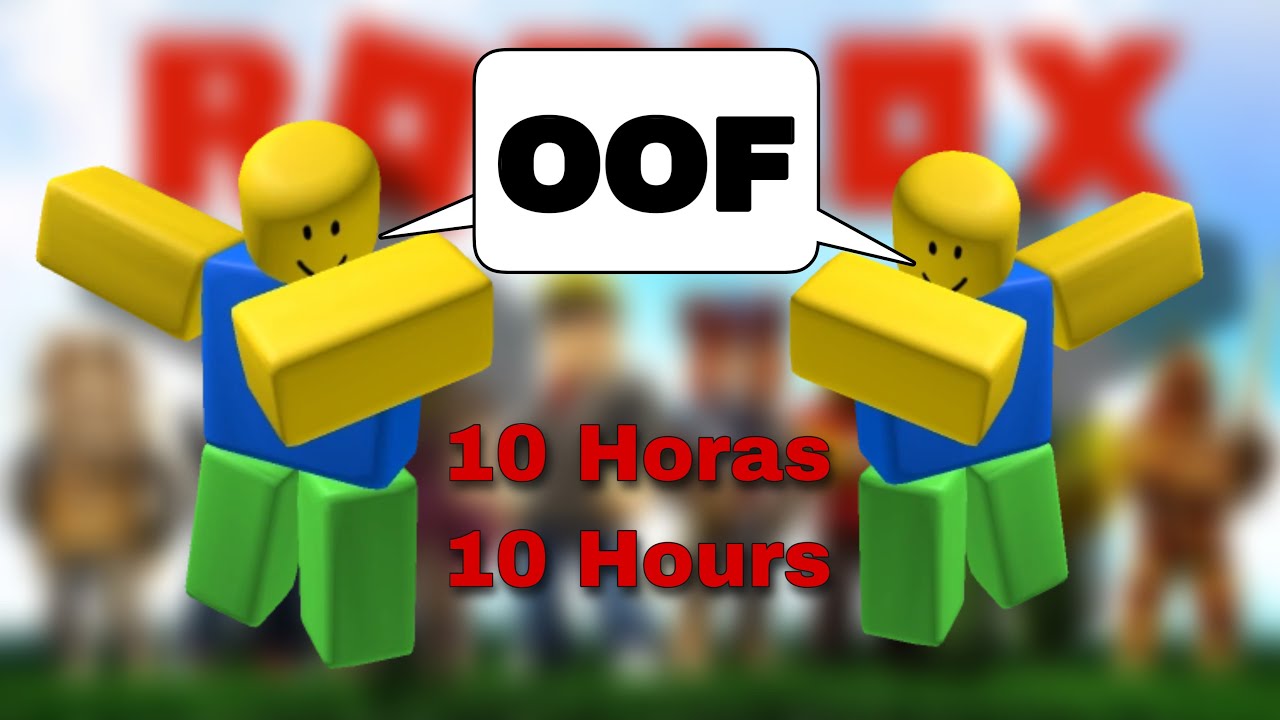 Oof roblox 10 hours/ horas - YouTube