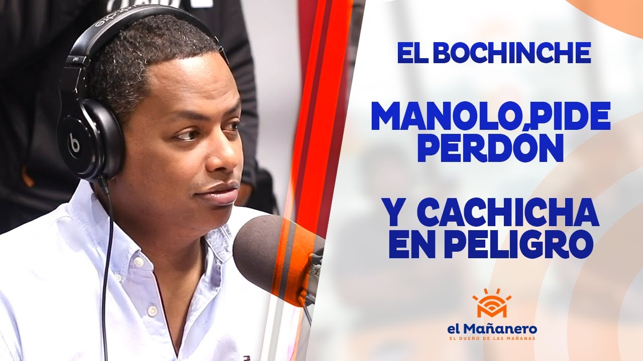 El Bochinche - Manolo pide perdón y se acerca el fin de cachicha ...