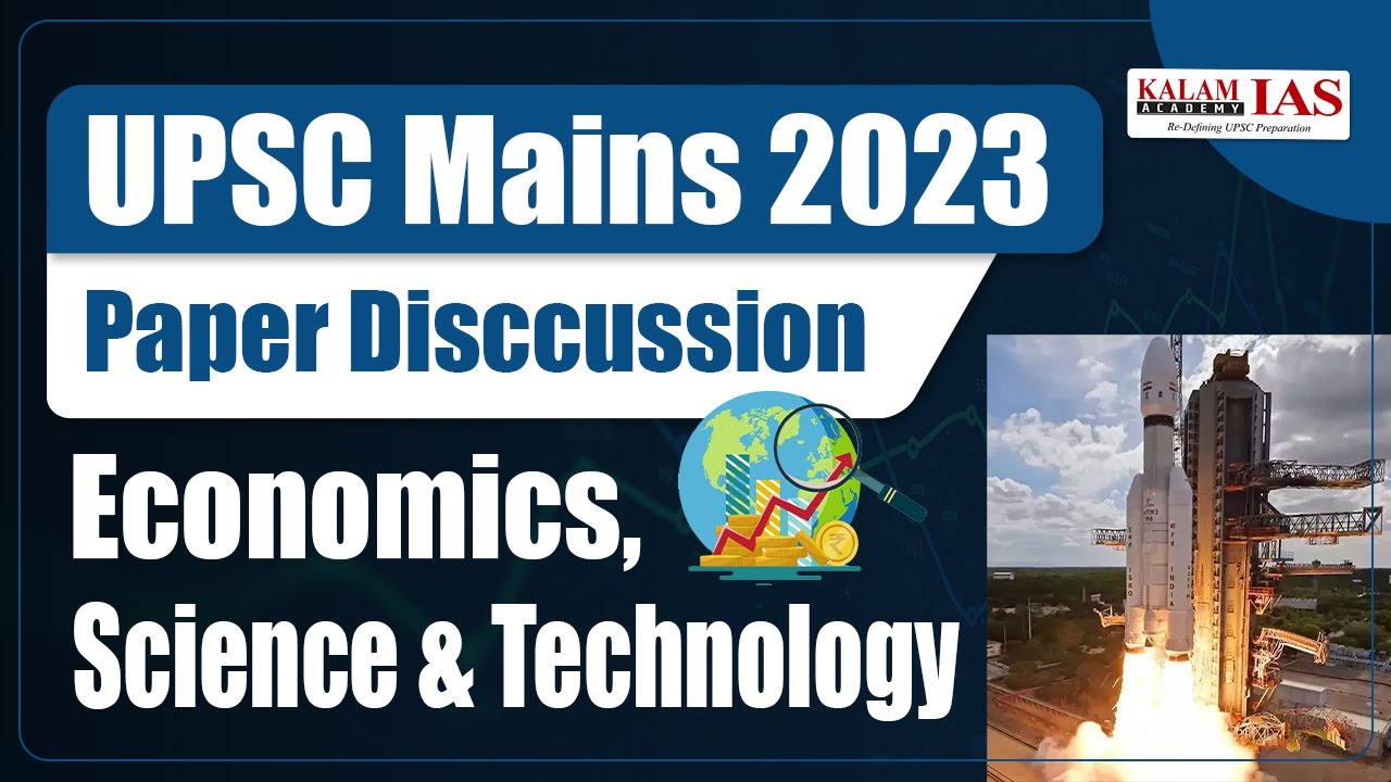 UPSC Mains 2023 | Economics and Science & Technology | Paper Discussion ...