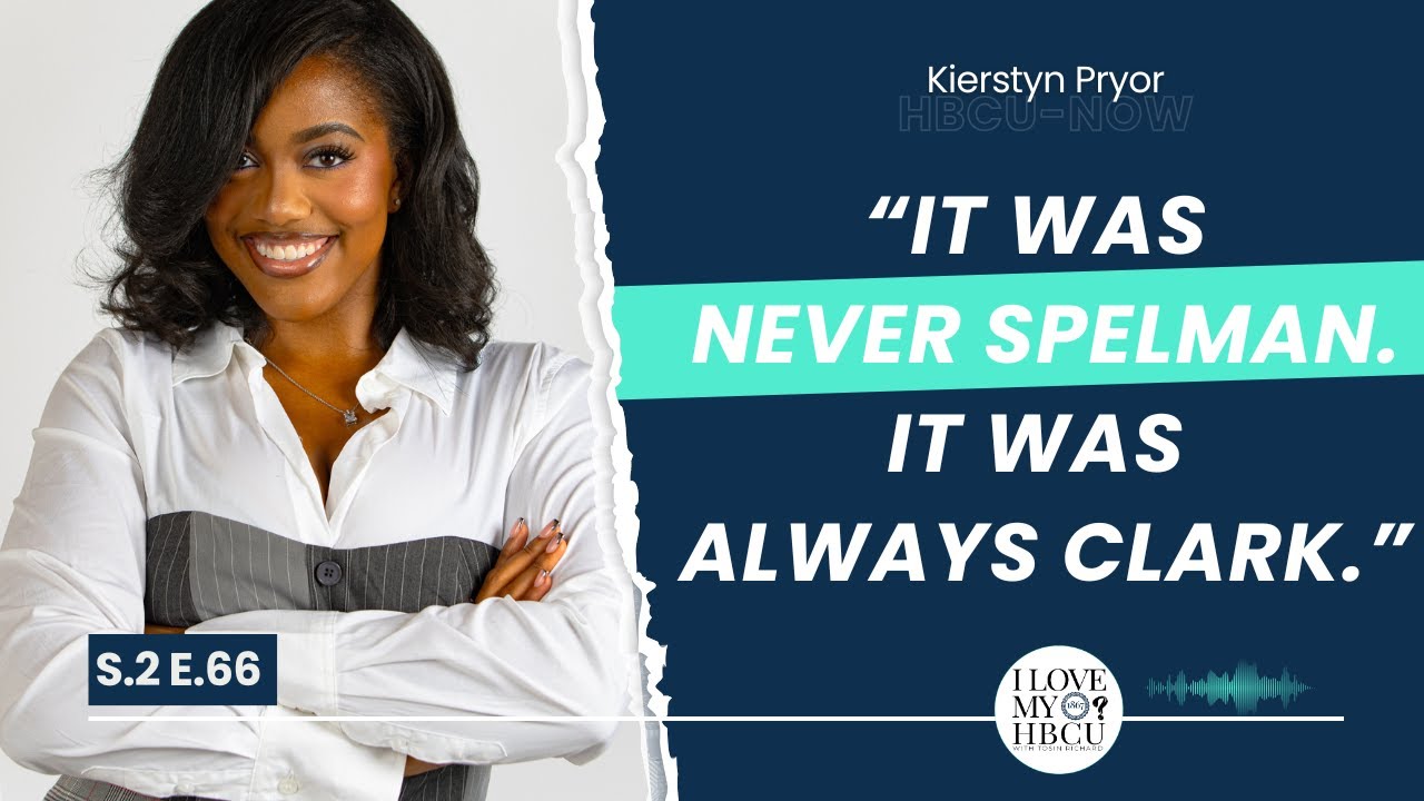 Clark Atlanta Builds Entrepreneurs—Kierstyn Pryor is Proof. — Ep66 ...