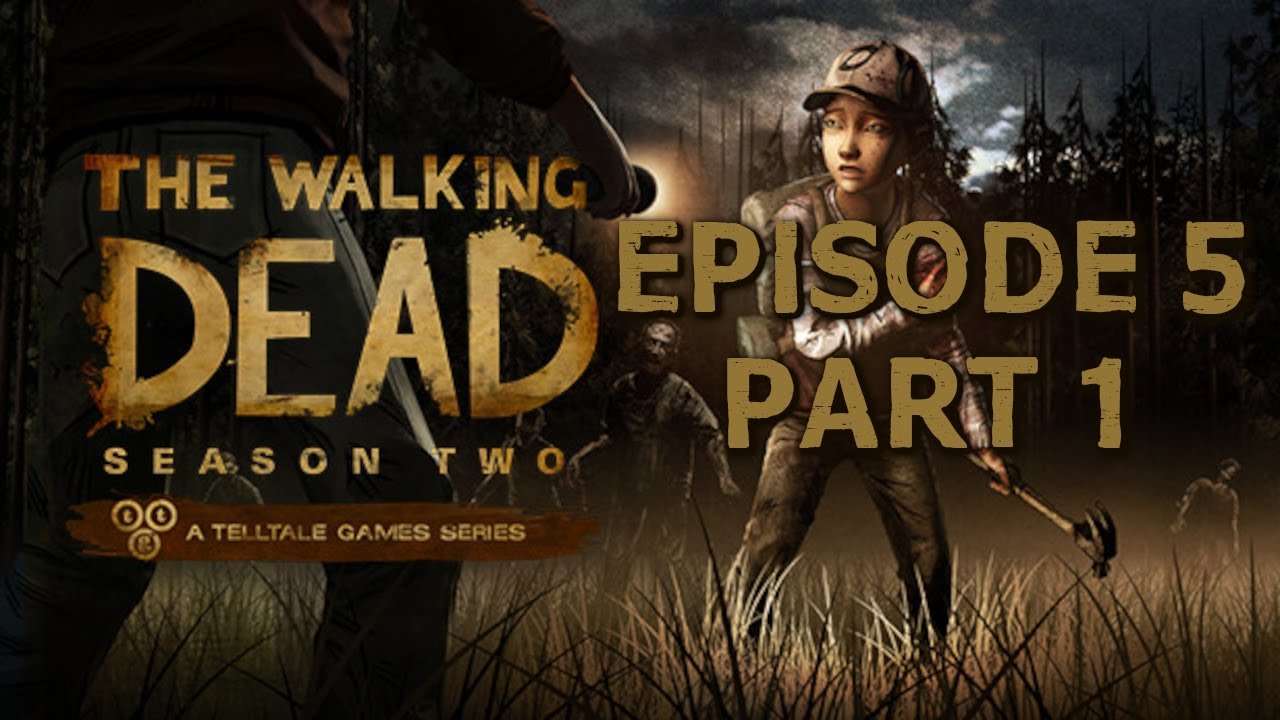 TellTale's TWD Season 2 Finale Part 1 - YouTube