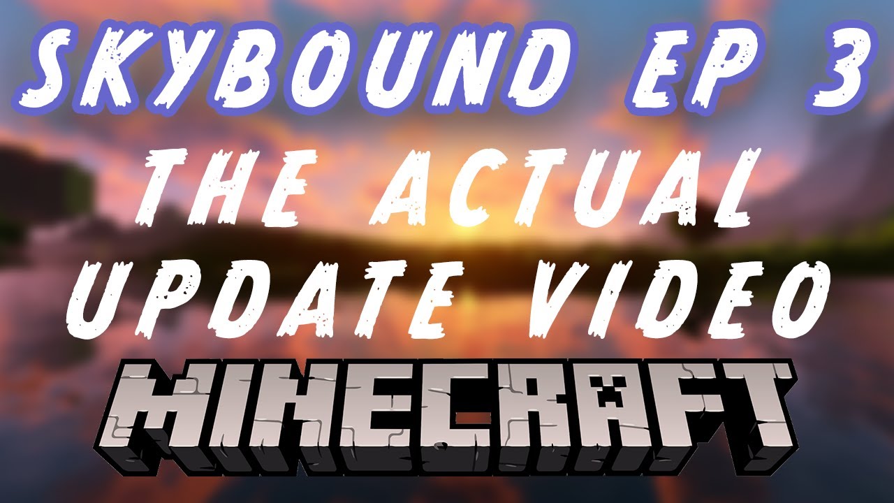 Skybound The SMP | Actual Update video! | EP 3 - YouTube