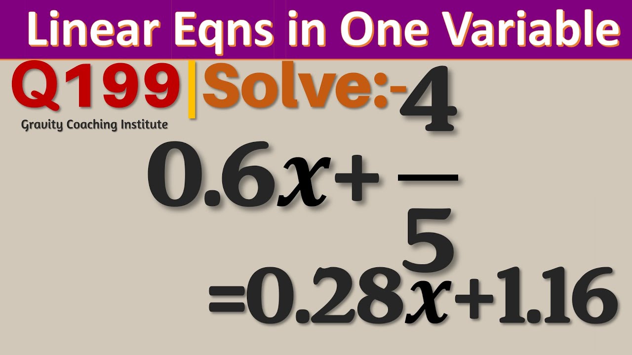 Q199 | Solve 0.6x+4/5=0⋅28x+1.16 | 0.6 x + 4 / 5 = 0⋅28 x + 1.16 - YouTube