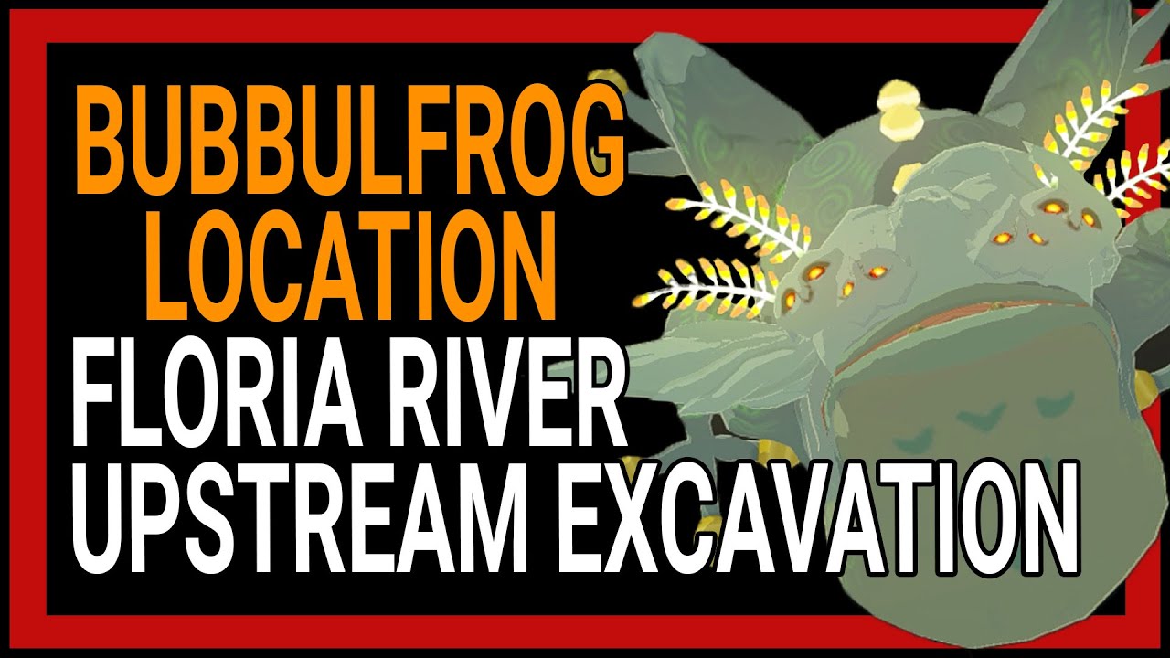 Bubbulfrog Location | Floria River Upstream Excavation | Zelda Tears of ...