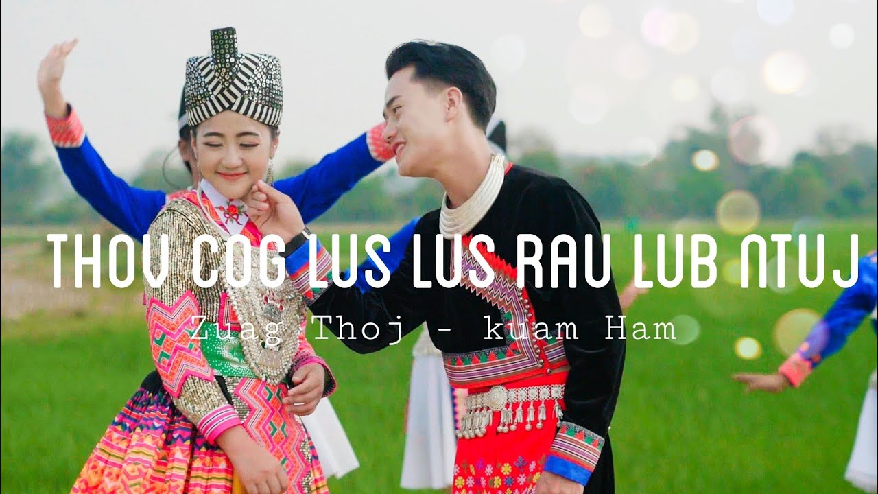Thov Cog Lus Rau Lub Ntuj - Zuag Thoj & Tub Kuam Ham ( Hmong New Song ...