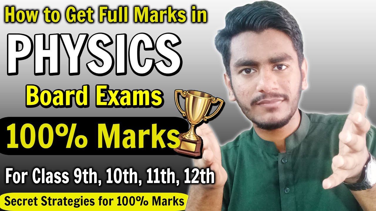 How to get Full Marks in Physics Board Exams 2021 for Class 9th, 10th, 11th, 12th Students - YouTube