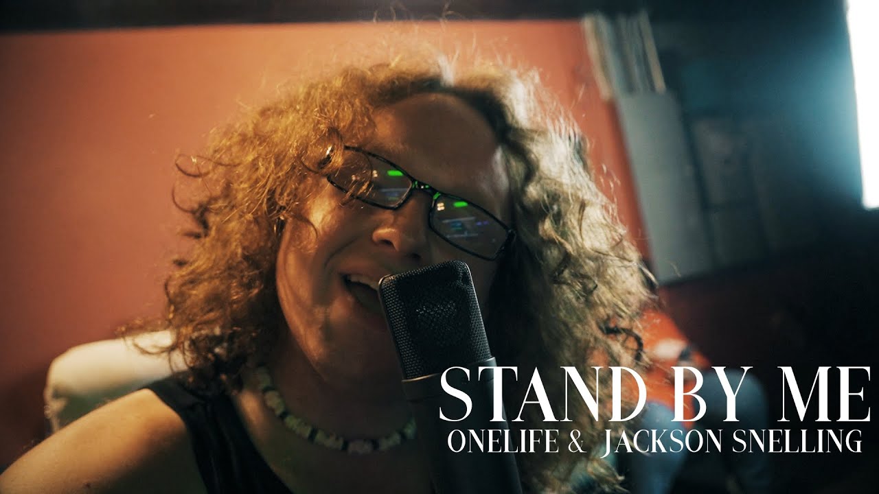 ONELIFE & JACKSON SNELLING cover "Stand By Me" by Ben E. King - YouTube