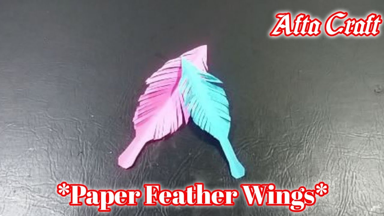 How to Make Paper Feather Wings | Paper Feather Tutorial | Afta Craft ...