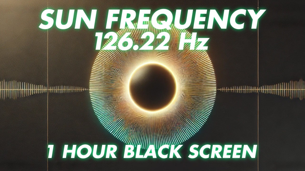 Sun Frequency | 126 22 Hz for Transcendental Energy & Chakra Centering ...