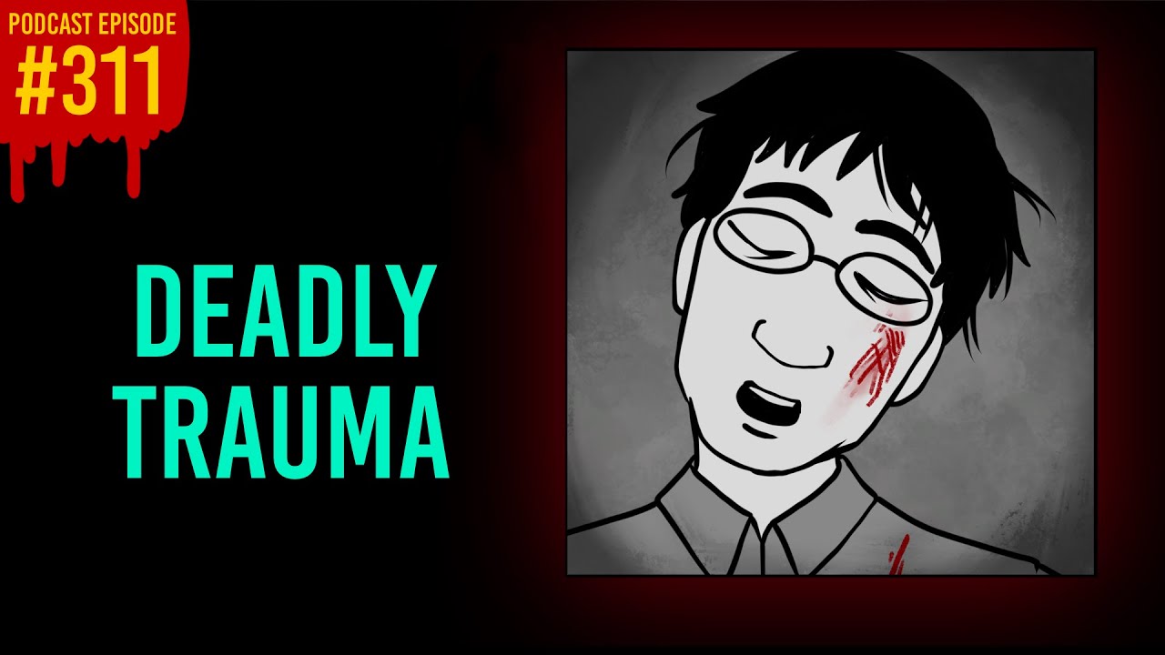 311: Deadly Trauma // The Something Scary Podcast | Snarled - YouTube