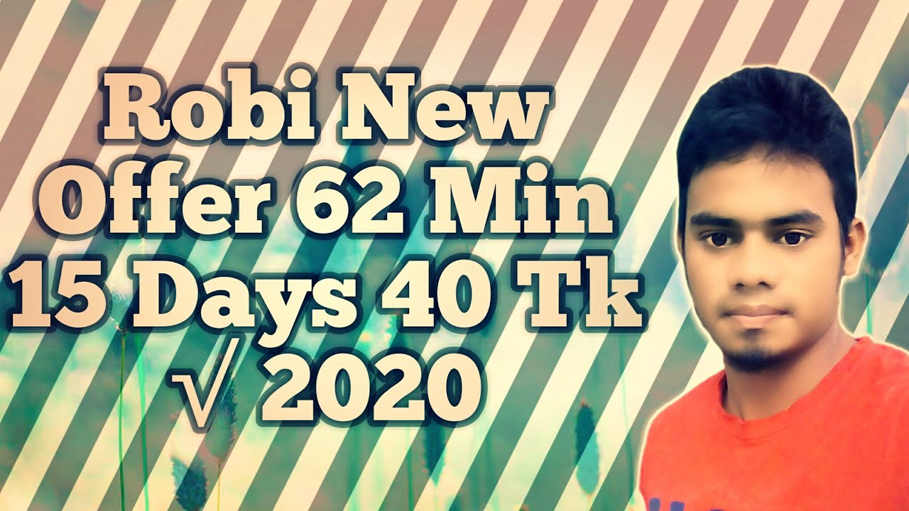 Robi New Offer 62 Min 15 Days 40 Tk নিতে পারবেন। √ 2020 Noyon99 Tips ...