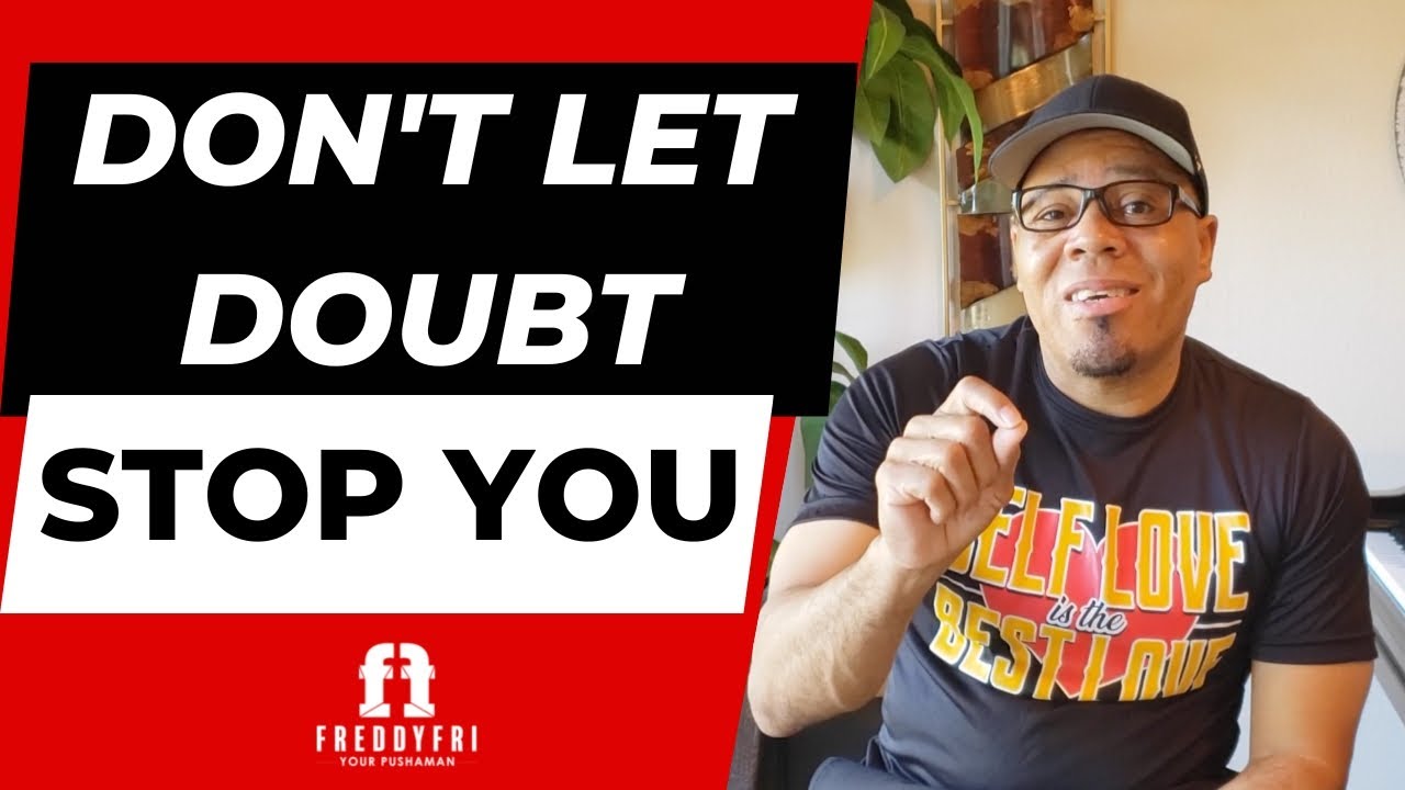 Don't Let Doubt Stop You | Make Every Day A WINSday | Freddy Fri ...