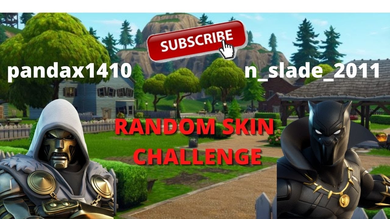 RANDOM SKIN CHALLENGE IN FORTNITE - PANDAX1410 + N_SLADE_2011 - YouTube
