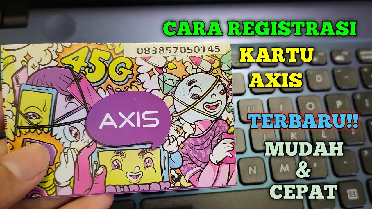CARA REGISTRASI KARTU AXIS TERBARU - YouTube