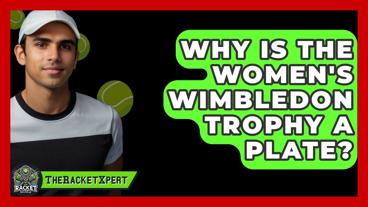 Why Is The Women's Wimbledon Trophy A Plate? - The Racket Xpert - YouTube