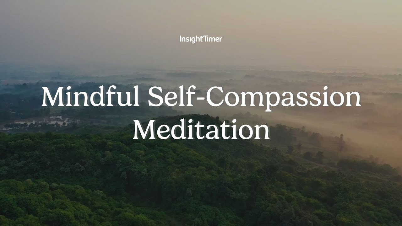 Guided Meditation | Mindful Self-Compassion and Breathwork | Insight ...