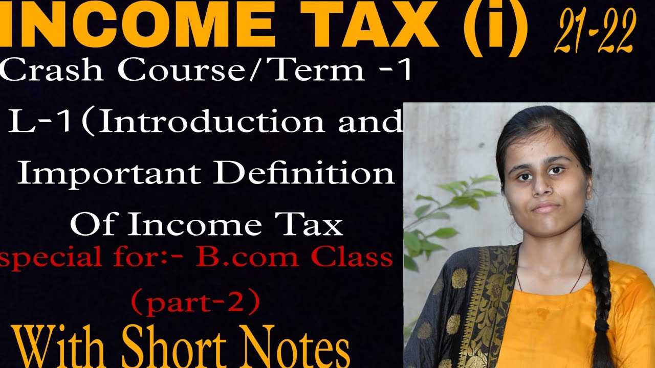 [Part-2] lesson-1Introduction of Income Tax and important definition ...