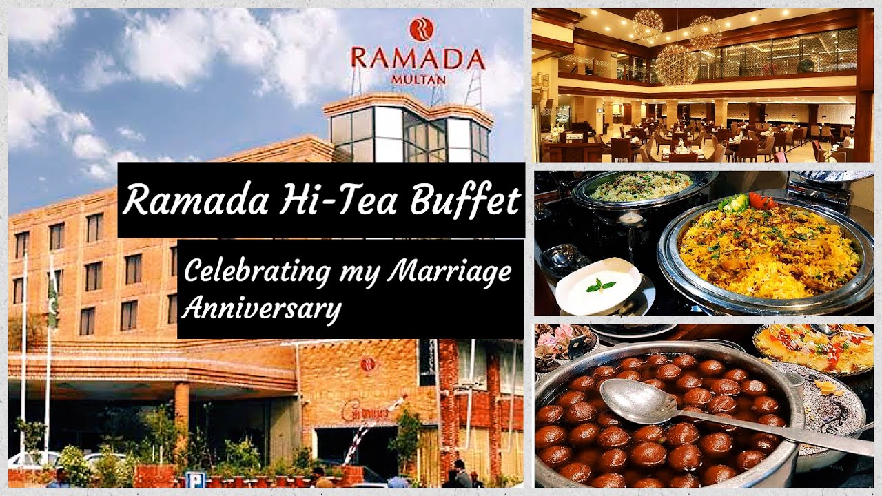 Ramada Hotel Multan|Celebrating My 1st Marriage Anniversary🥰|Hi-Tea ...