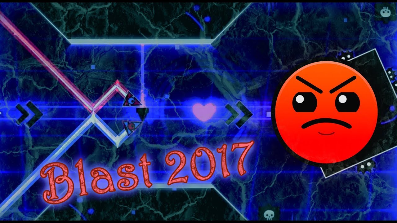 Geometry Dash ~ Blast 2017 {Waterflame - Blast Processing} - YouTube
