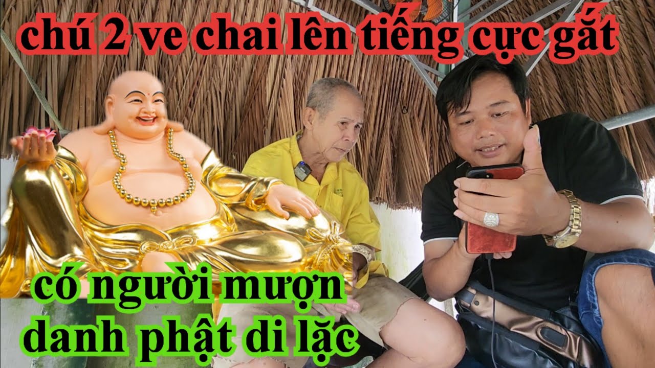 CHẤN ĐỘNG CHÚ 2 VE CHAI LÊN TIẾNG CỰC GẮT CÓ NGƯỜI MƯỢN DANH PHẬT DI ...