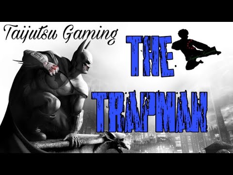 Taijutsu Gaming Exclusive: The TrapMan