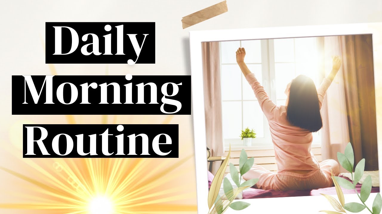 Daily morning routine | Productive morning routine | Healthy Morning ...