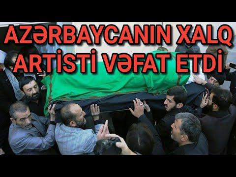 ÜZÜCÜ XƏBƏR GƏLDİ: AZƏRBAYCANIN XALQ ARTİSTİ VƏFAT ETDİ