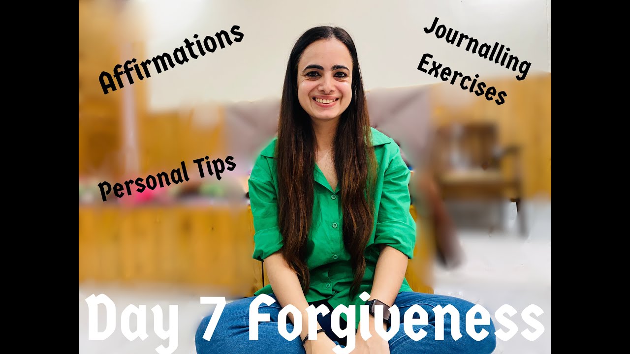 How To Forgive Yourself Day 7: Affirmations, Reflection Exercises and ...
