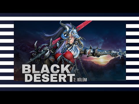 Black Desert 2. Bölüm | Bakire Ghost