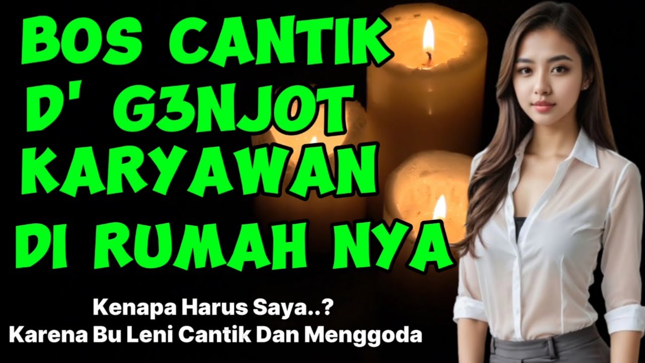 "Cerita Romantis: Pengalaman Jodi Bersama Bos Cantik Bu Leni | Kisah Nyata yang Menggoda" - YouTube
